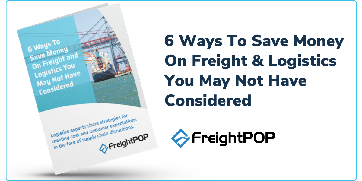 Ebook: 6 Ways To Save Money On Freight and Logistics | FreightPOP